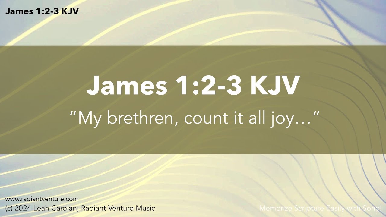 My Brethren Count It All Joy James 1 2 3 KJV Memorize Scripture My Brethren Count It All Joy James 1 2 3 KJV Memorize Scripture
