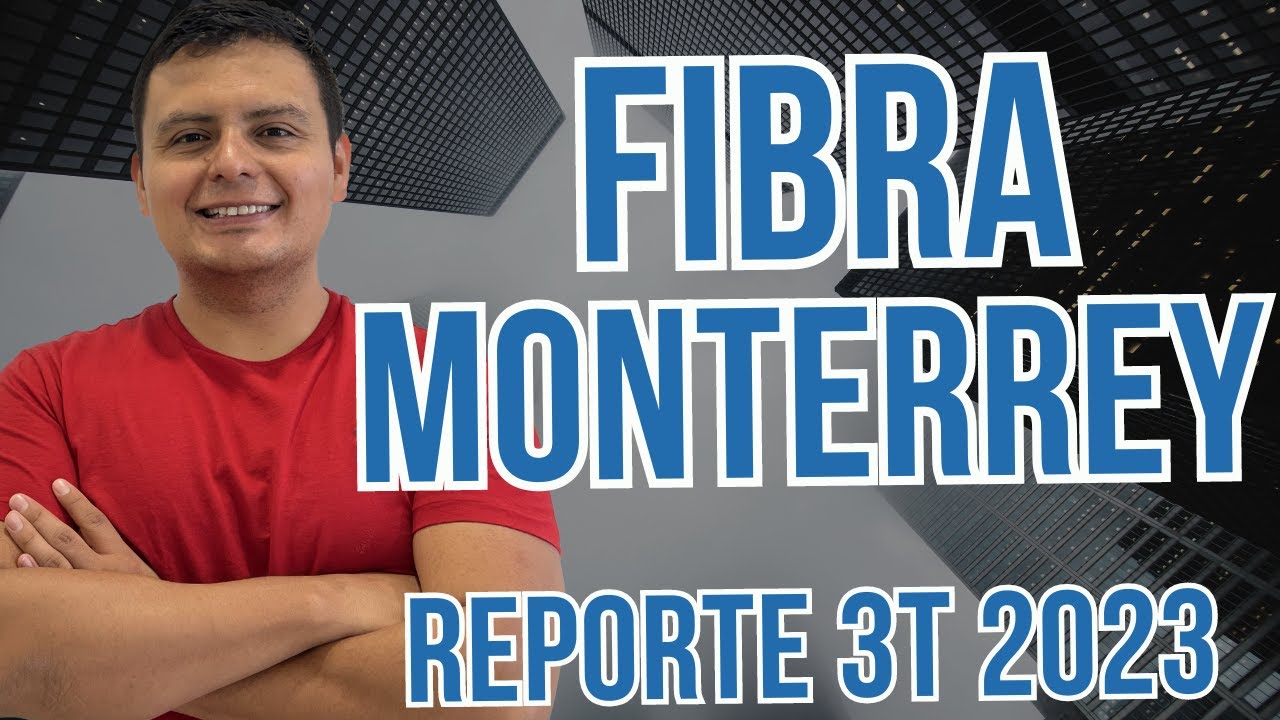 Fibra Monterrey (FMTY14) Reporte Trimestral 3T 2023. - YouTube