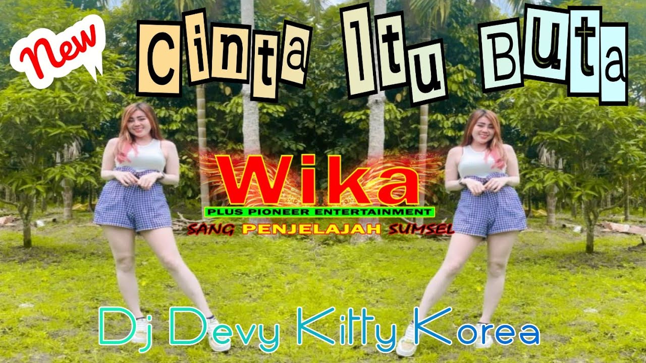 CINTA ITU BUTA || ASEK INI LAGU || DJ DEVY KITTY FERFOME TO WIKA || SIMPLEproject - YouTube