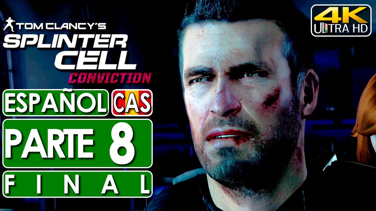 Splinter Cell Conviction Gameplay Español Walkthrough Parte 8 FINAL (4K 60FPS) 🕹️ SIN ...