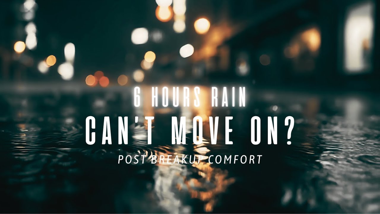 Rain Sounds After Breakup | Sleep Off the Pain - YouTube