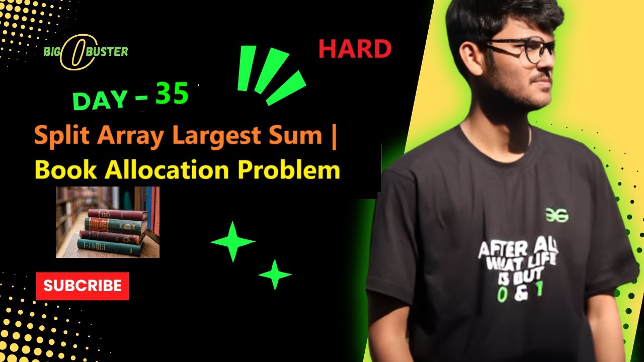 Day 35 :410. Split Array Largest Sum(HARD) | Book Allocation Problem | Leetcode #leetcode - YouTube
