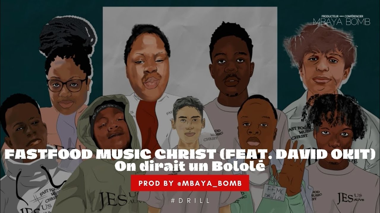 Fast Food Music Christ - On dirait un Bololé (feat. David Okit) (DRILL ...