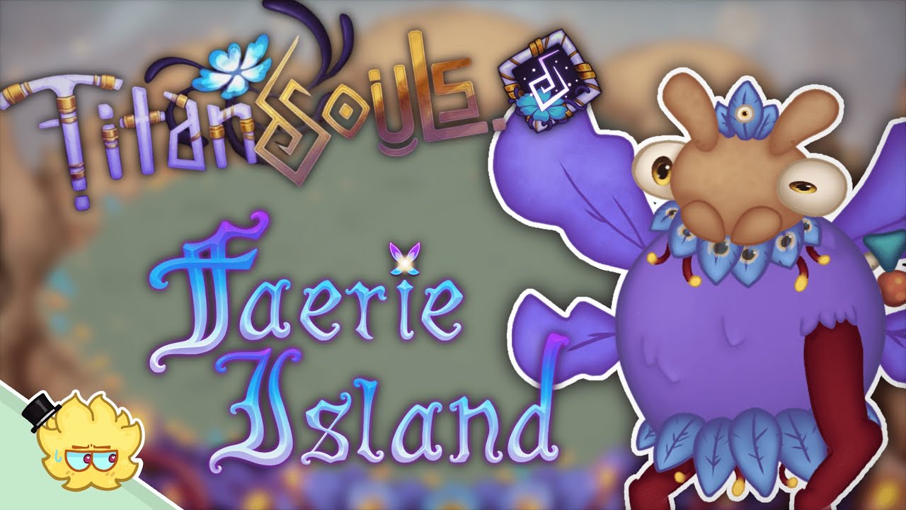 What if Faerie Island had Titansoul? | My Singing Monsters prediction ...