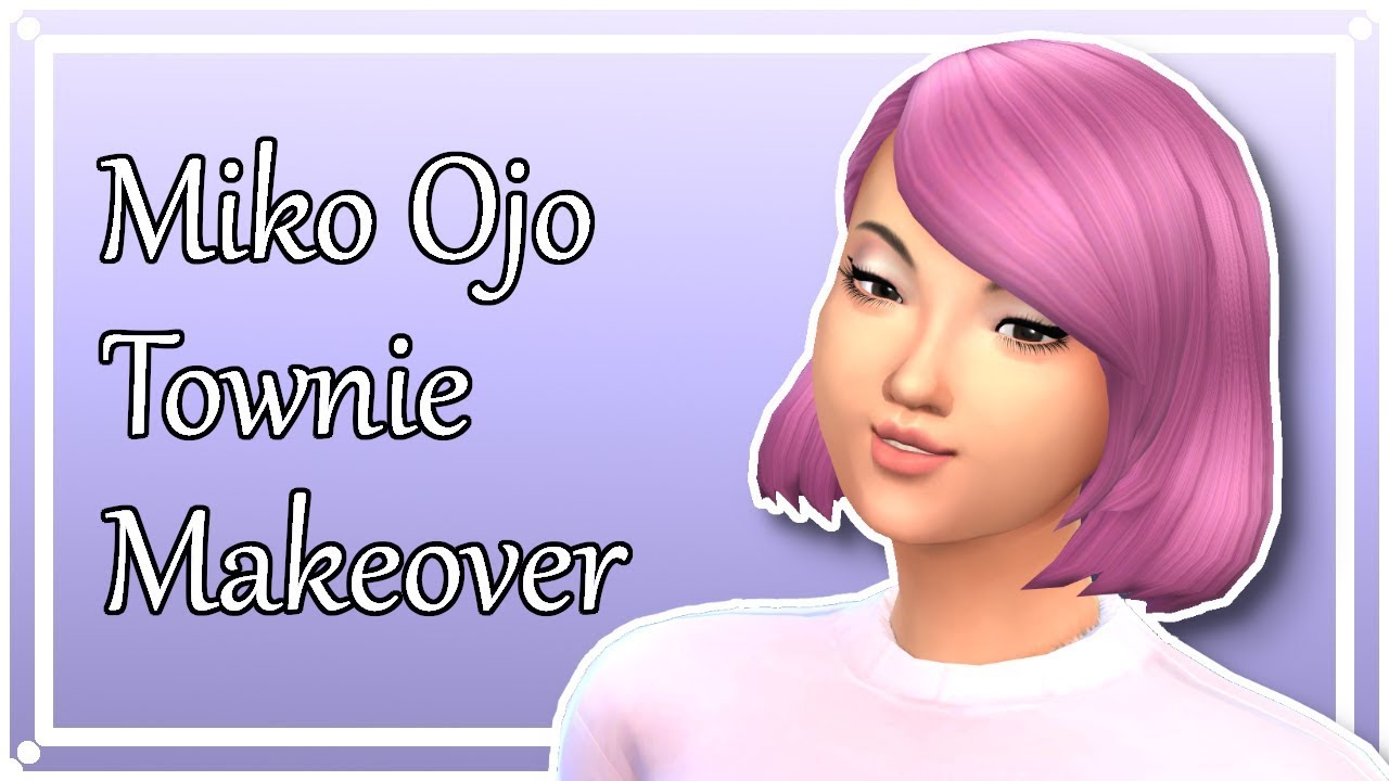 The Sims 4 Townie Makeover Collab - Miko Ojo - YouTube