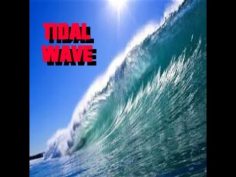 TIDAL WAVE - YouTube