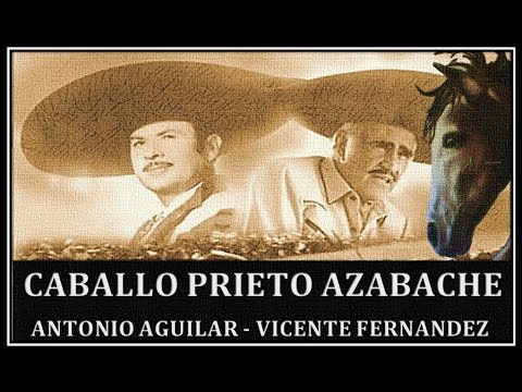 Caballo Prieto Azabache - Vicente Fernandez Antonio Aguilar - YouTube