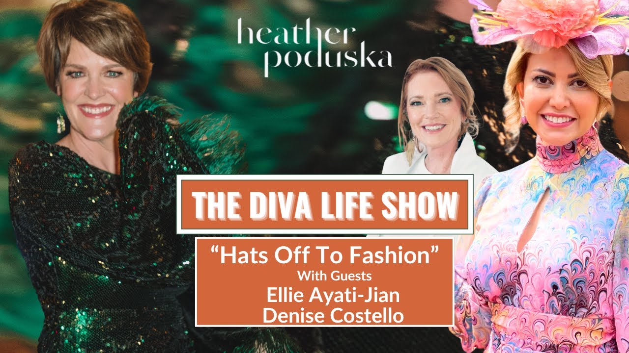 The Diva Life Show Episode 1: Hats Off to Fashion with guests Ellie ...