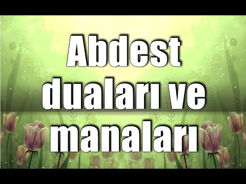 Mustafa Toköz - Abdest duaları ve manaları