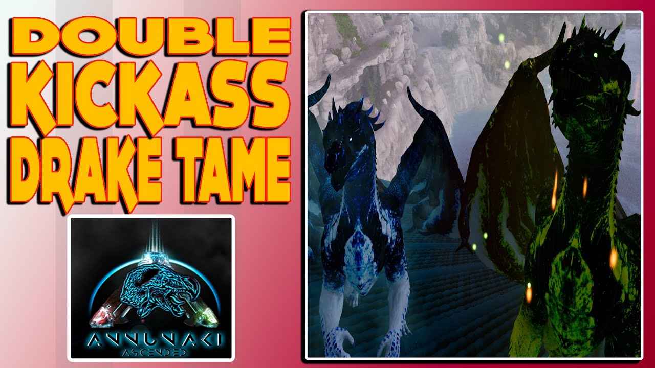 DOUBLE KICKASS DRAKE TAME!!! #arksurvivalascended #Ark #moddedark # ...