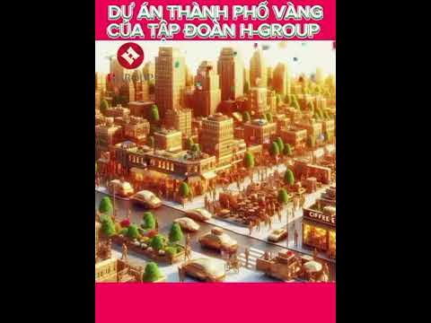 DỰ ÁN THÀNH PHỐ VÀNG CỦA TẬP ĐOÀN HGROUP - YouTube
