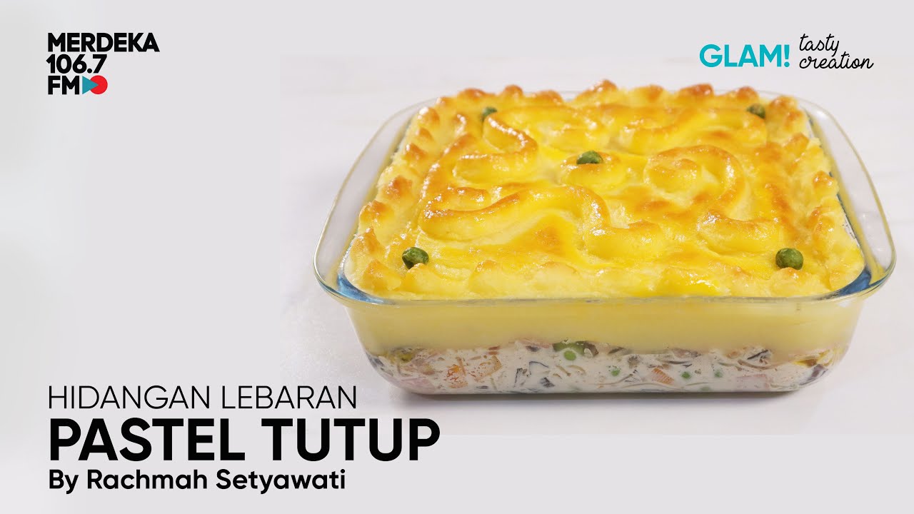 RESEP CARA MEMBUAT PASTEL TUTUP | HIDANGAN LEBARAN 2020 UNTUK KELUARGA ...