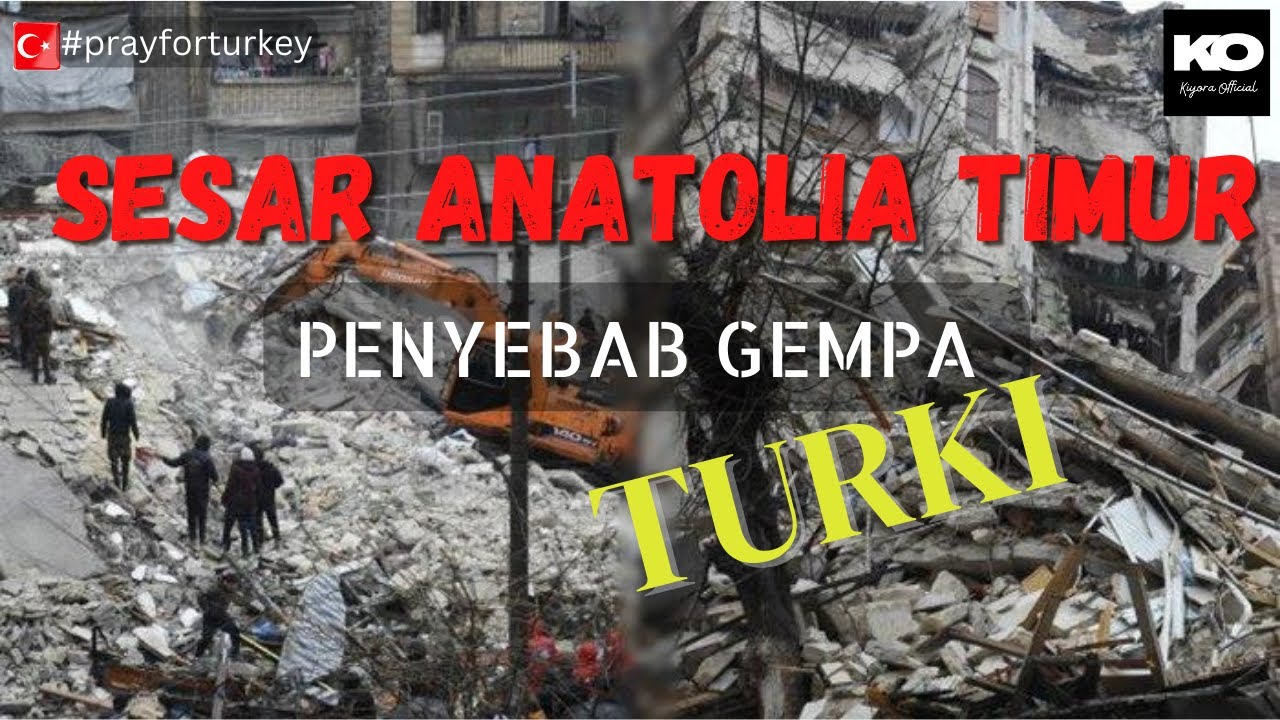 PATAHAN ANATOLIA TIMUR, PENYEBAB GEMPA BESAR DI TURKI - YouTube