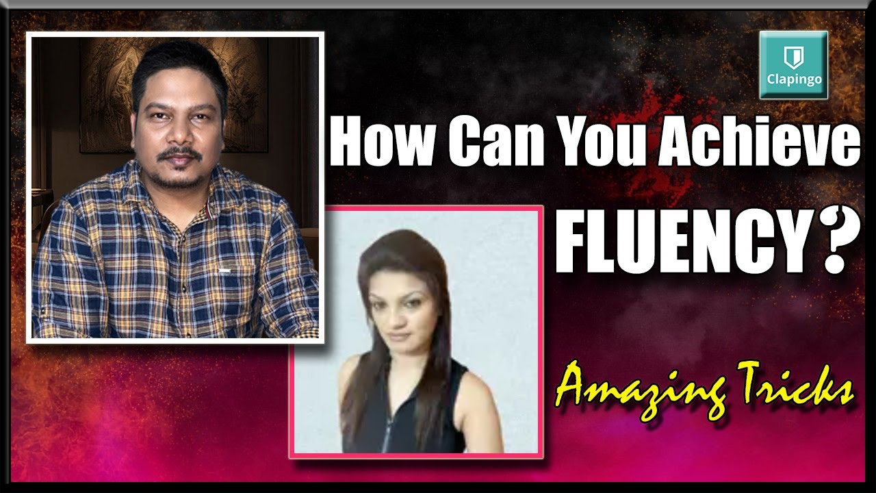 How Can You Achieve Fluency in English? Learn Tips and Tricks | #clapingo - YouTube