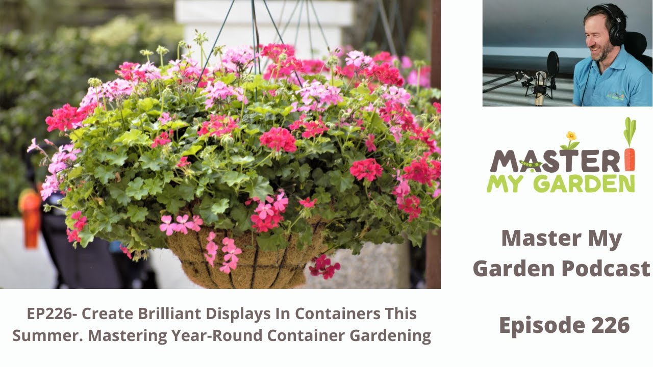 EP226- Create Brilliant Displays In Containers This Summer. Mastering ...