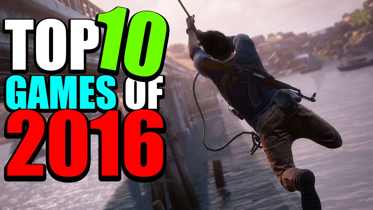 TOP 10 BEST GAMES OF 2016! - YouTube