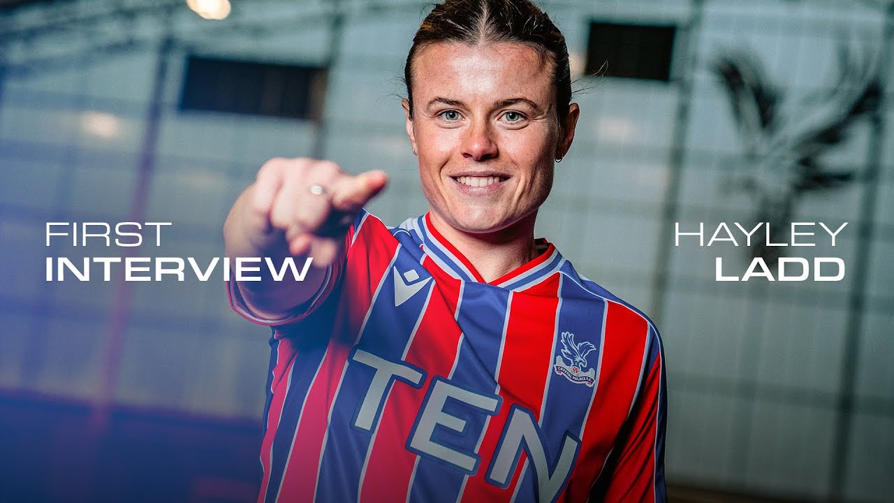 FIRST INTERVIEW | Hayley Ladd signs for Crystal Palace - YouTube