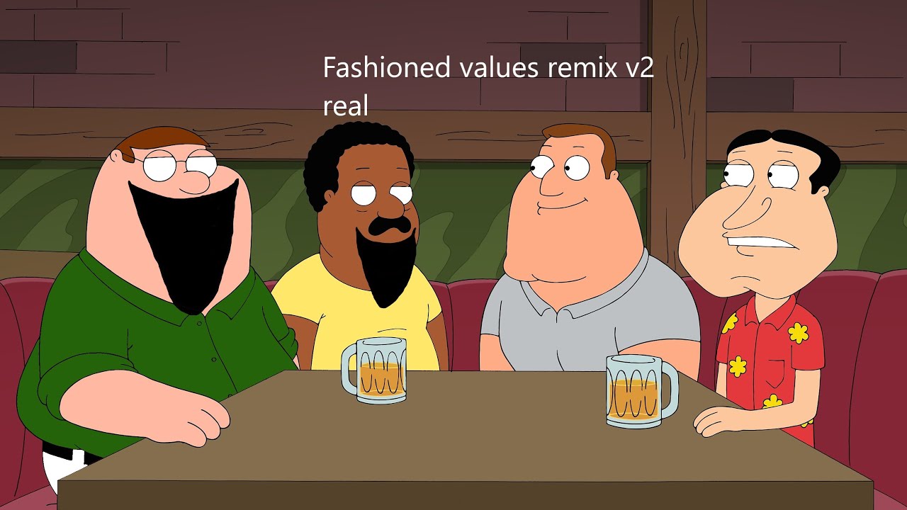 (1k special) Fashioned Values Revamp Remix V2 - Joe, Quagmire VS ...