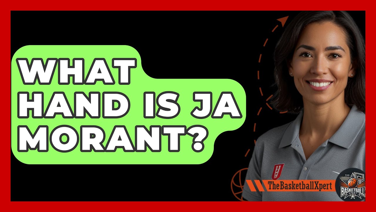 What Hand Is Ja Morant? - The Basketball Xpert - YouTube
