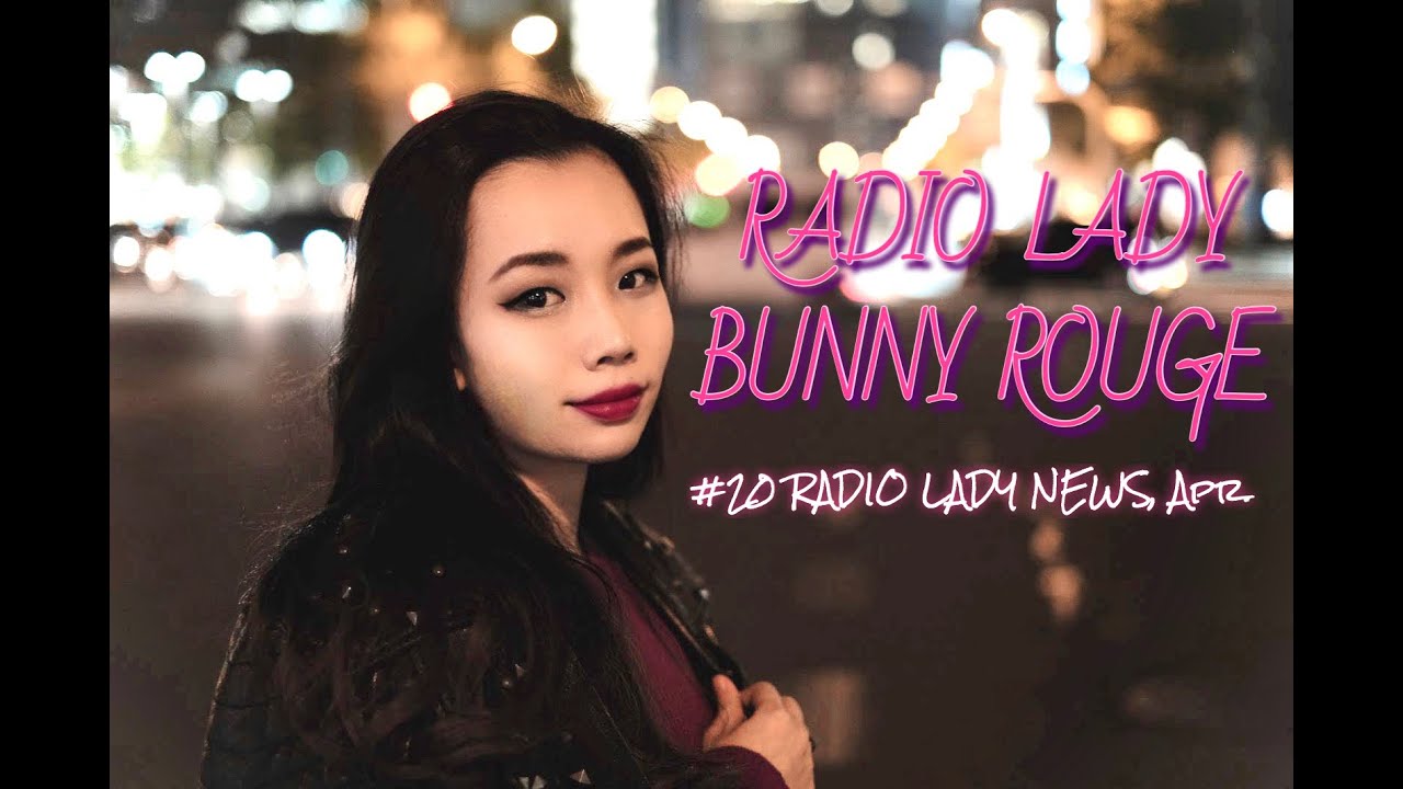 RADIO LADY : BUNNY ROUGE #20 RADIO LADY NEWS, Apr. 【作業用BGM】 - YouTube