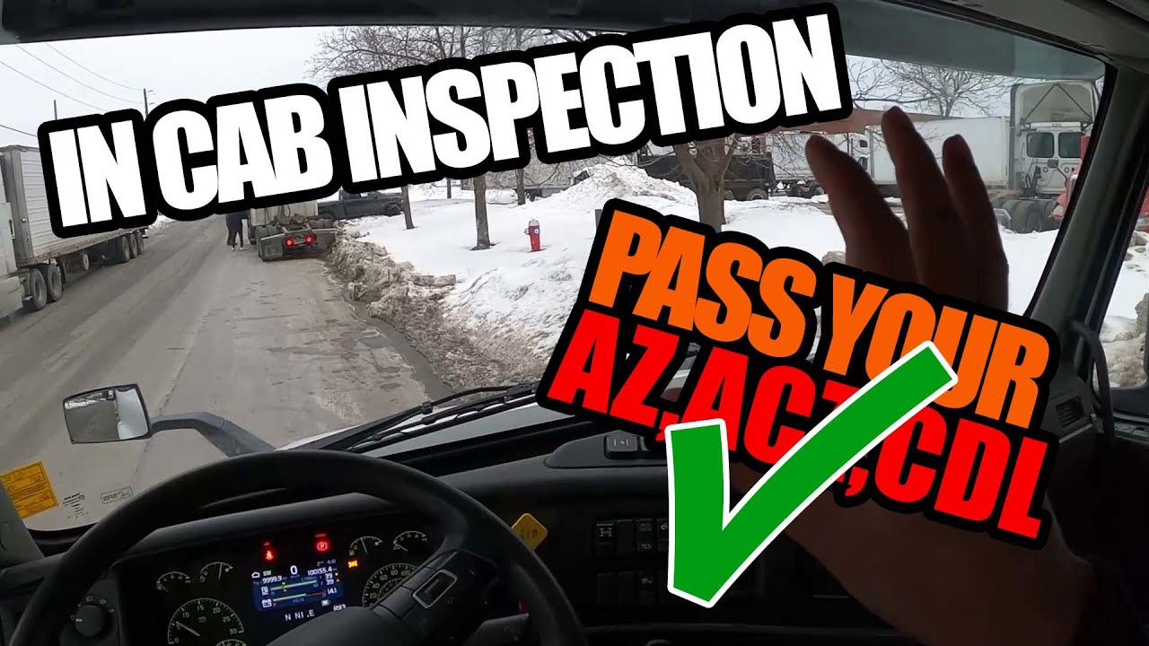 How to Perform an In Cab Inspection Truck/Tractor POV | Pass your AZ ...