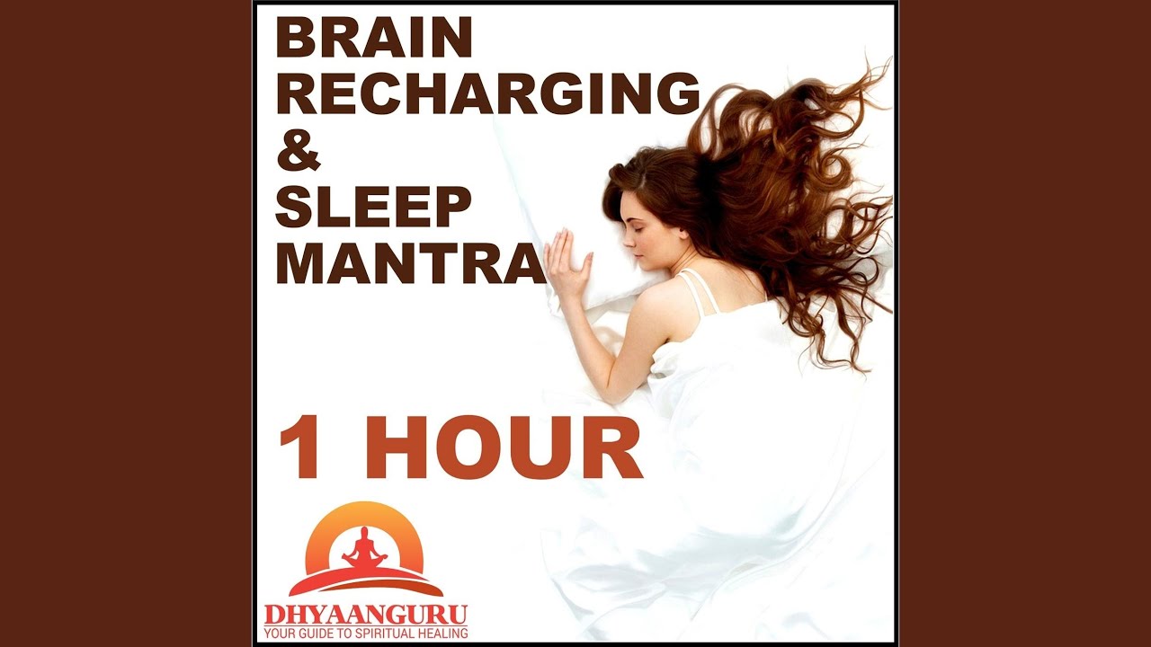 Brain Recharging and Sleep Mantra 1 Hour: Dhyaanguru Your Guide to ...
