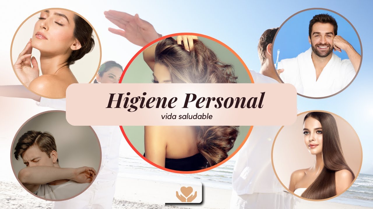 Higiene personal: Cuidado de la piel, cabello, boca y prevención de ...