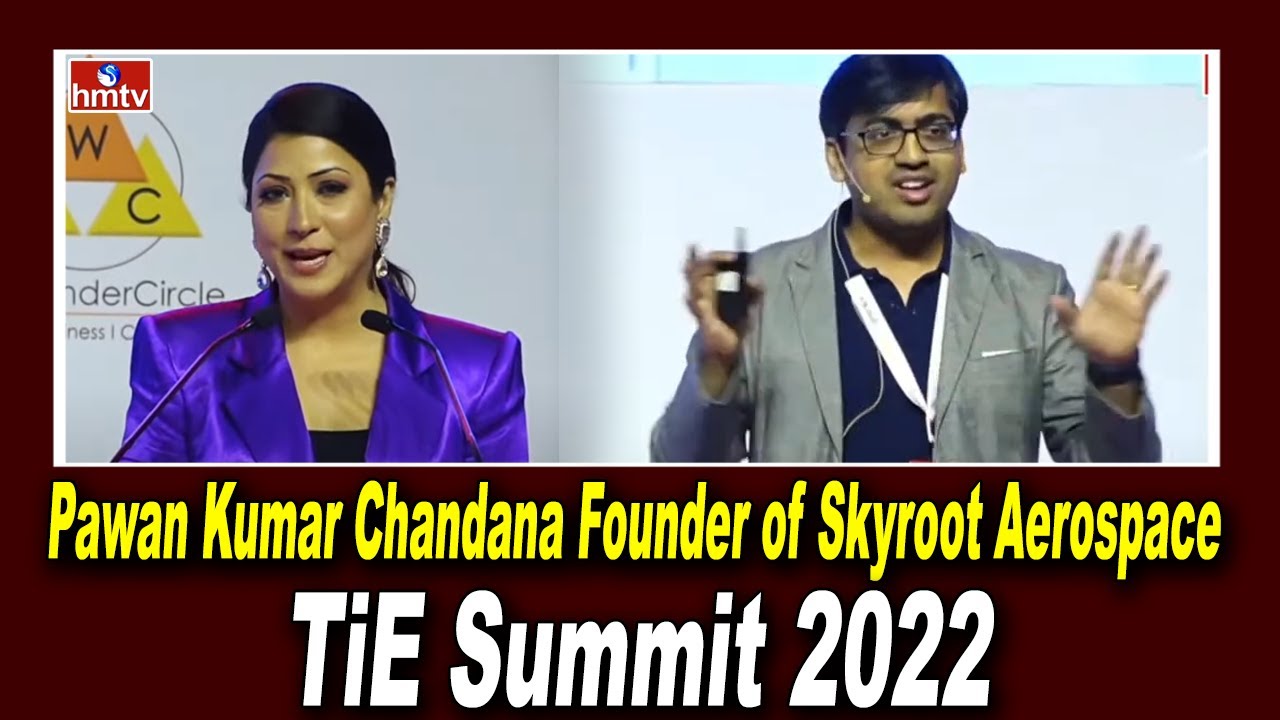 Pawan Kumar Chandana Founder of Skyroot Aerospace | TiE Summit 2022 ...