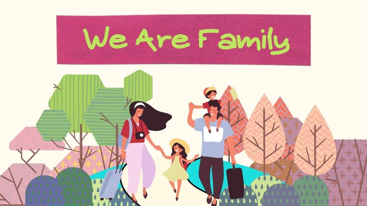 We Are Family - YouTube