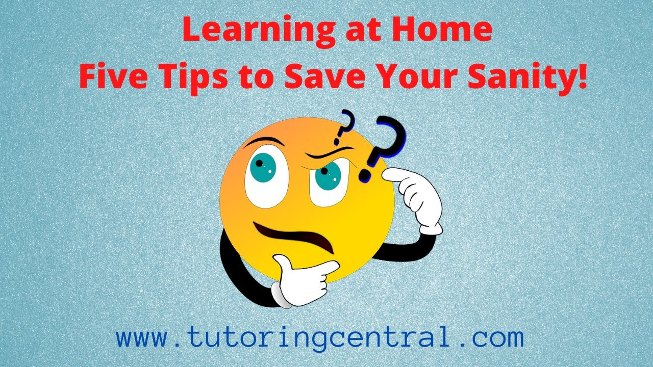 Learning at Home 5 Tips to Save Your Sanity - YouTube