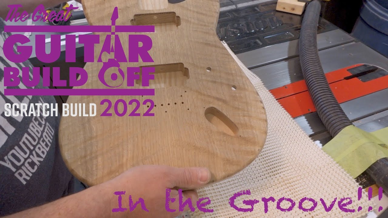 The Great Guitar Build Off 2022 Part 19 - In The Groove!!! - YouTube