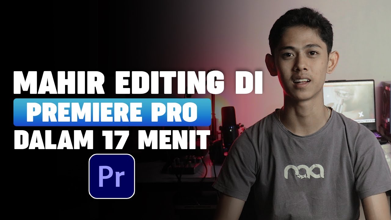 Bongkar ! Tutorial Editing Video Di Premiere Pro | Panduan Lengkap ...