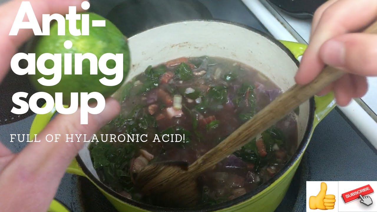 Anti-Aging Hylauronic Acid Soup - YouTube