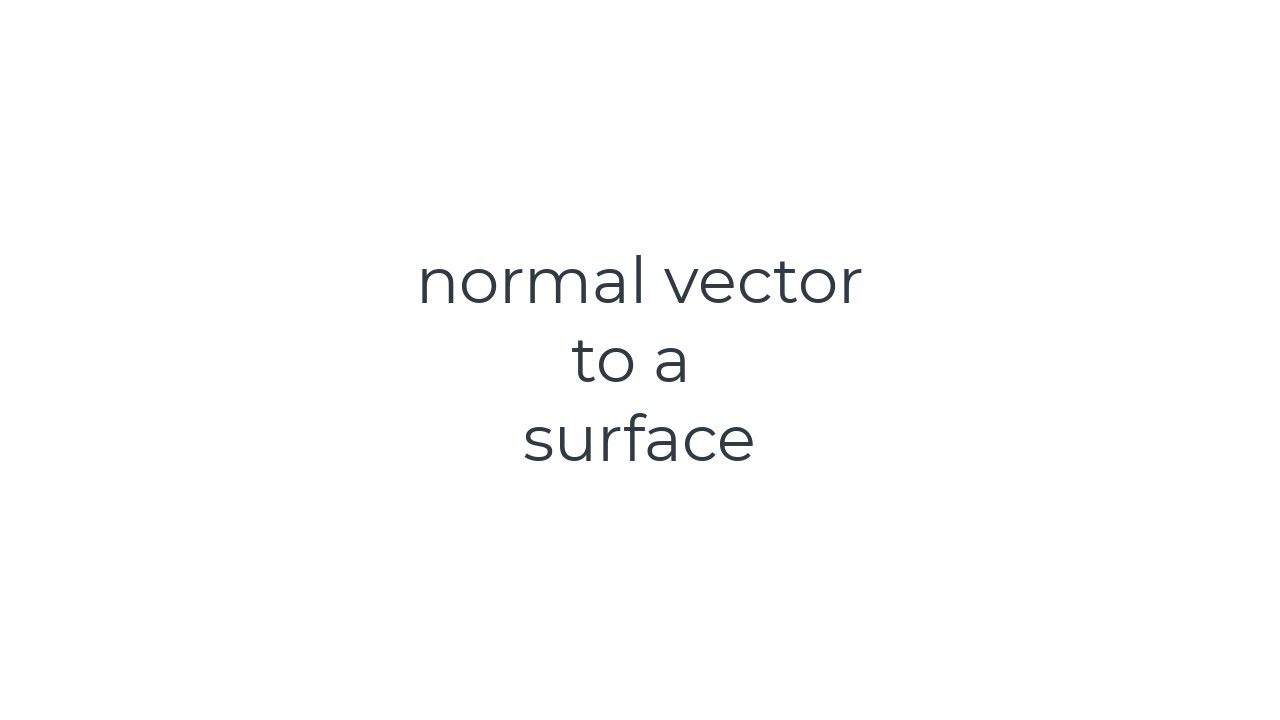 Math 463 normal vector to a surface - YouTube