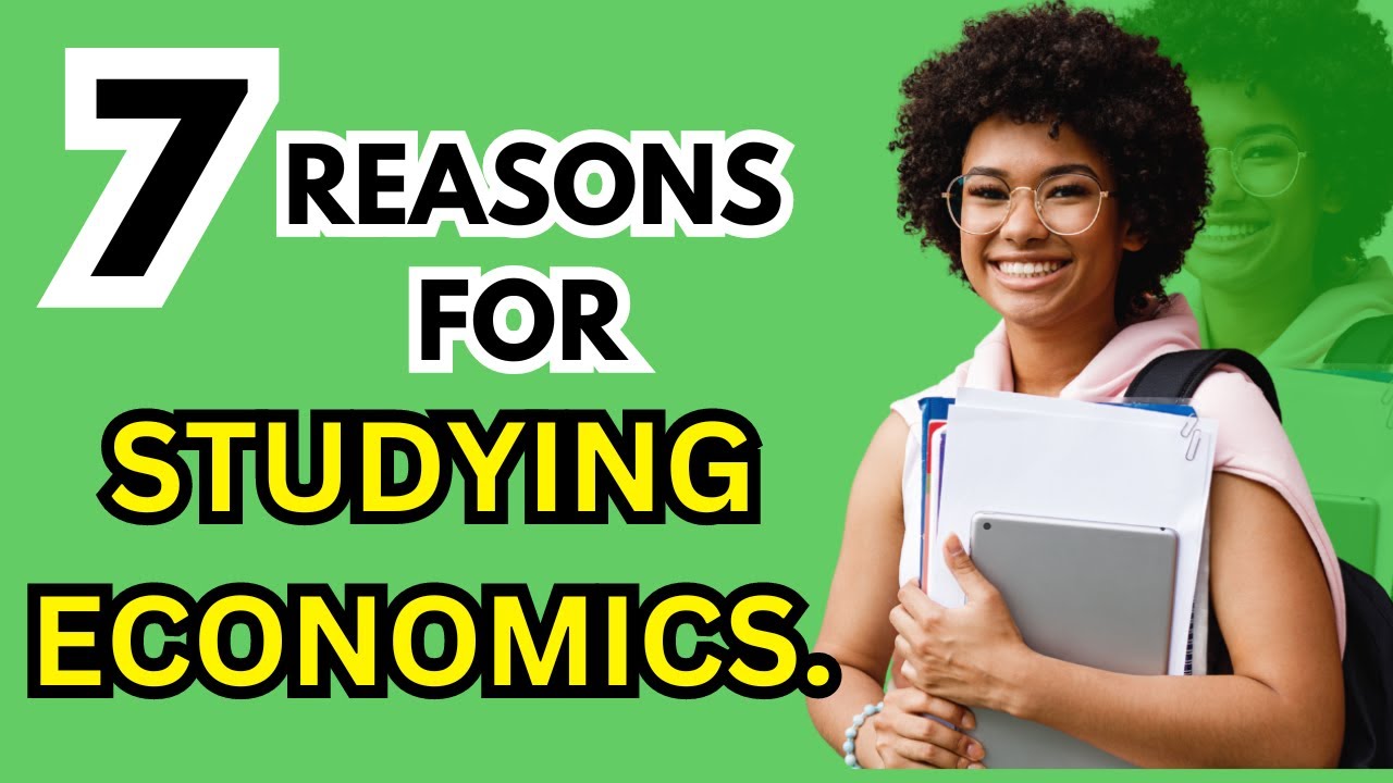 7 REASONS WHY WE STUDY ECONOMICS. - YouTube