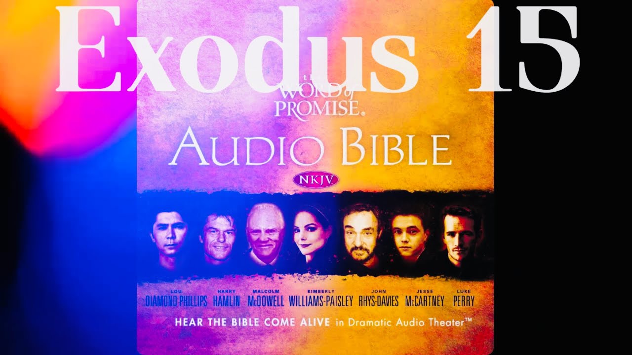 Exodus 15 The Bible NKJV 4K Audio Dramatized with Text - YouTube