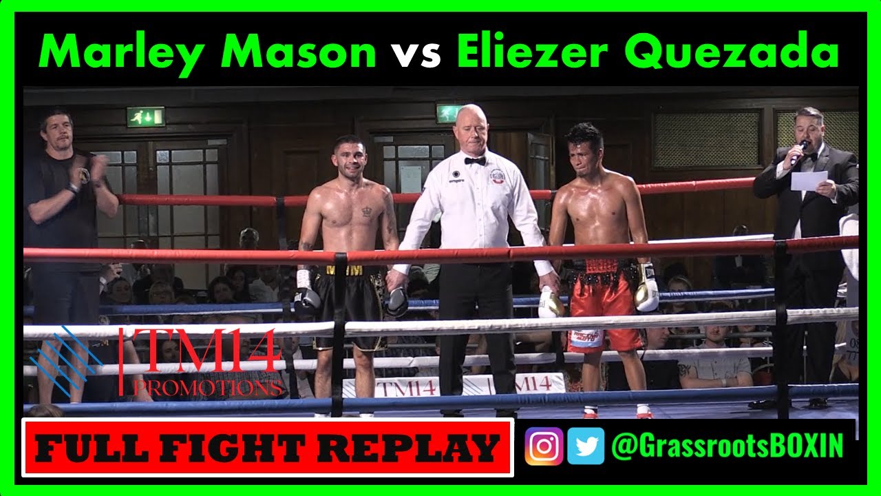 Marley Mason vs Eliezer Quezada - FULL FIGHT - TM14 & Mo Prior ...