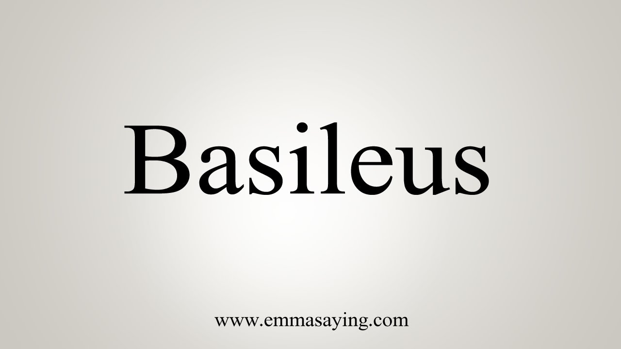 How To Say Basileus - YouTube