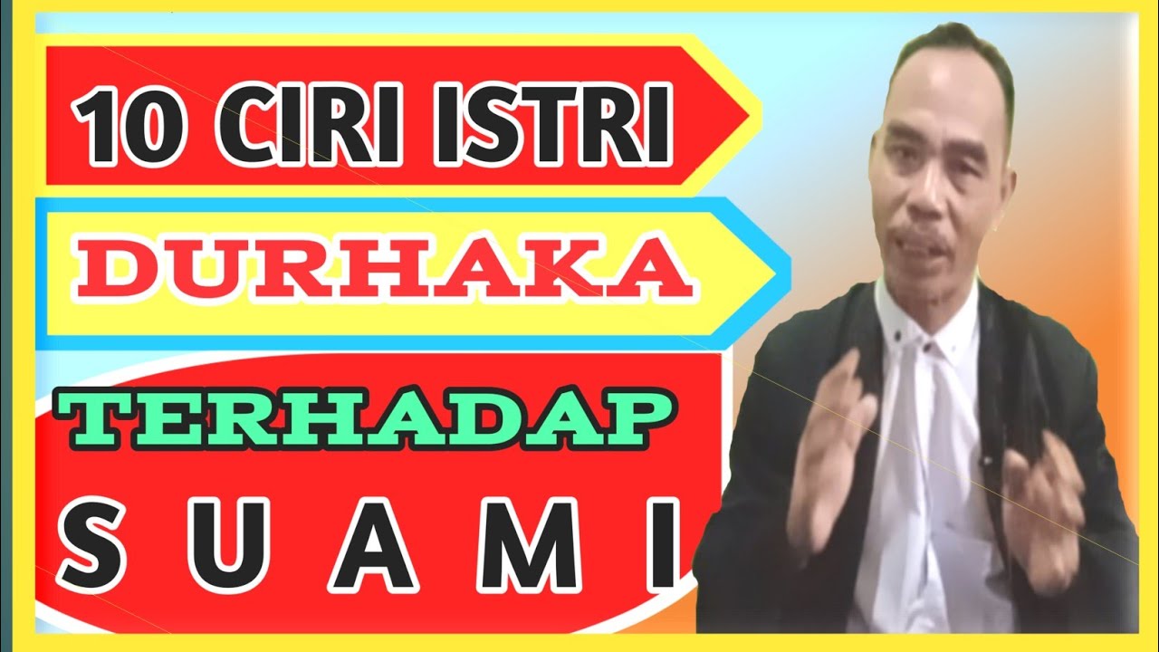 🔴 10 CIRI ISTRI DURHAKA KEPADA SUAMI - YouTube