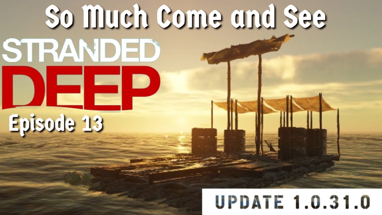Stranded Deep - So Much come and See! #strandeddeep - YouTube