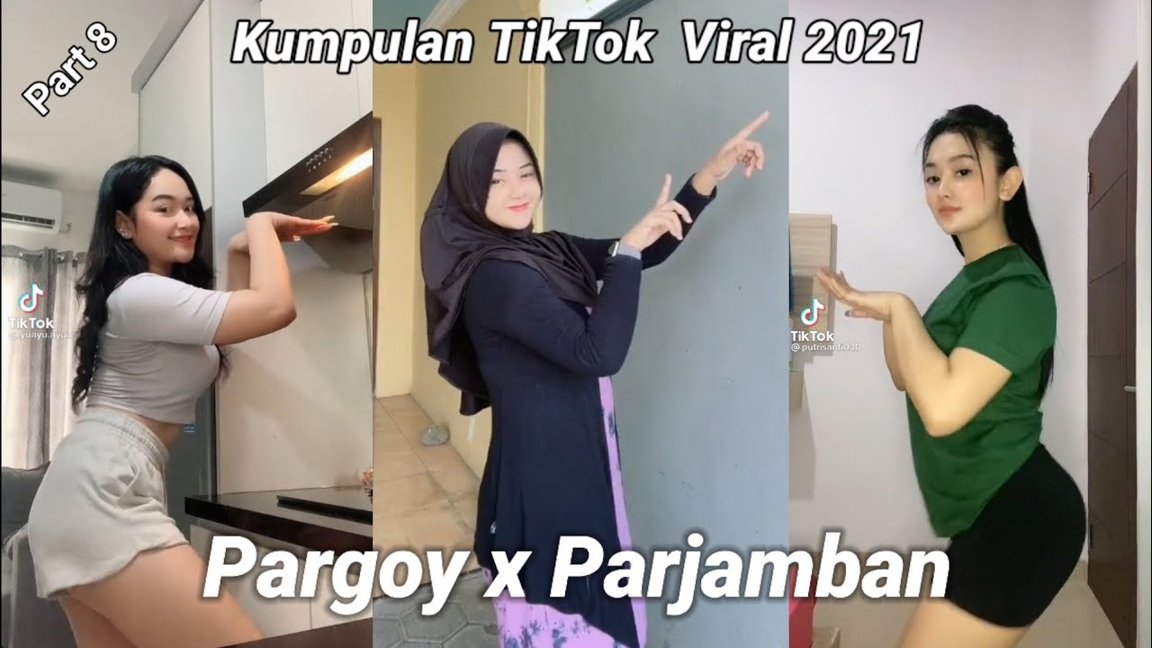 Kumpulan TikTok Viral 2021 | Goyang Pargoy x Parjamban | Part 8 #Tiktokbest - YouTube