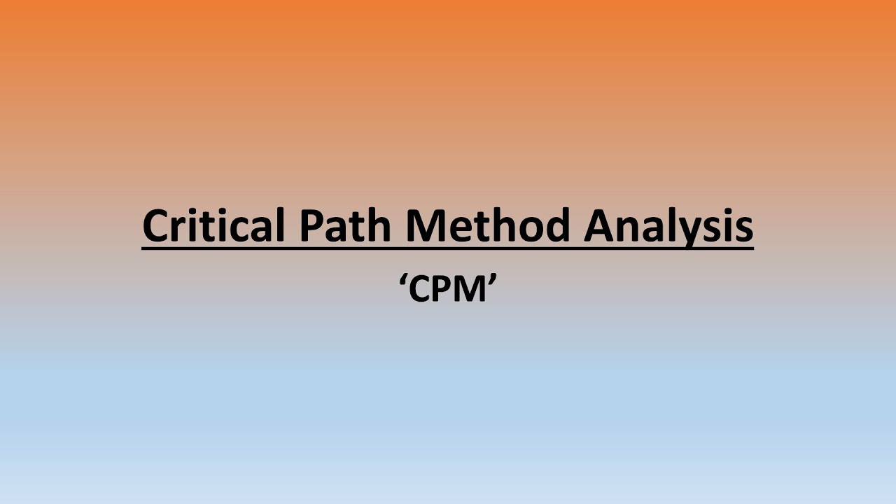 Critical Path Method (CPM) Analysis - YouTube