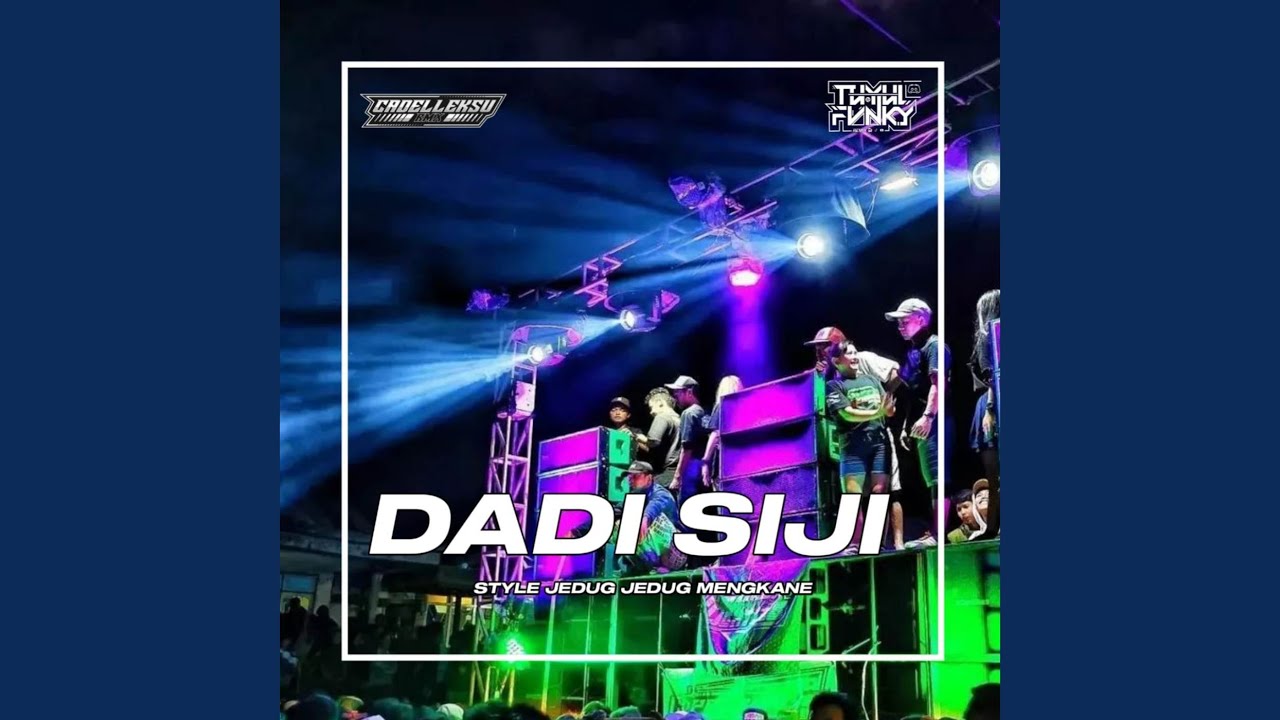 Dj Dadi Siji Tekan Tuo Sesandingan Remix Youtube Music