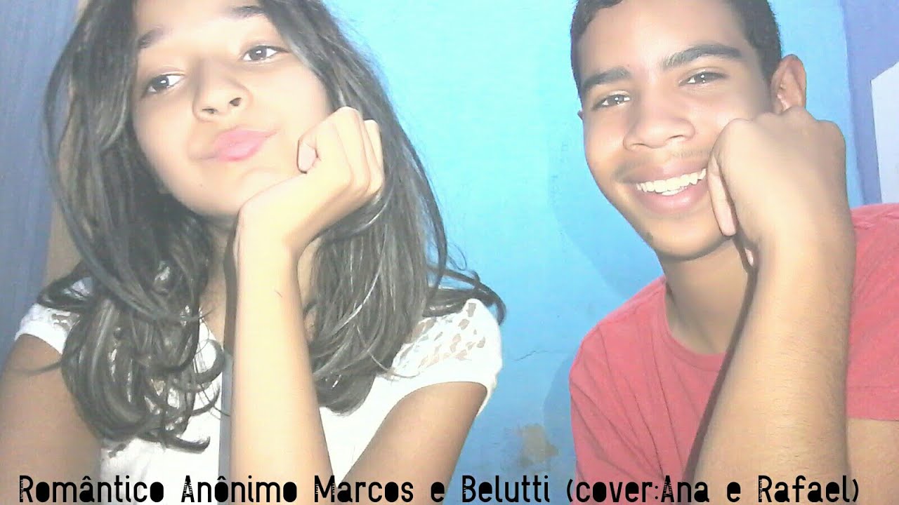 Romântico Anônimo Marcos e Belutti (cover Ana e Rafael Oficial) - YouTube