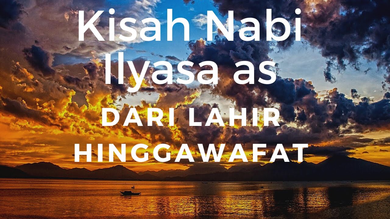 kisah nabi ilyasa as |kisah nabi ilyasa lengkap dari lahir hingga wafat ...