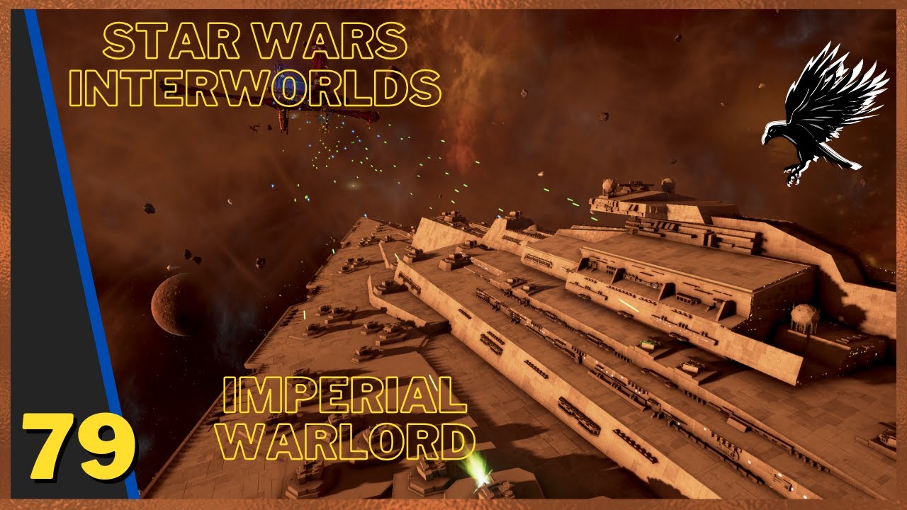 79: Star wars interworlds 0.83 - Imperial Warlord - YouTube