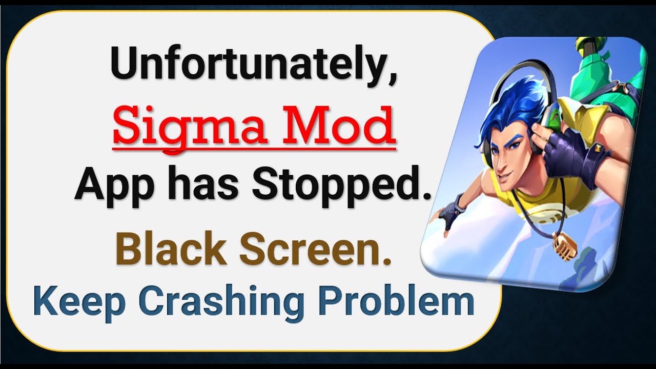 How To Fix Unfortunately, Sigma Mod App has stopped | Keeps Crashing ...