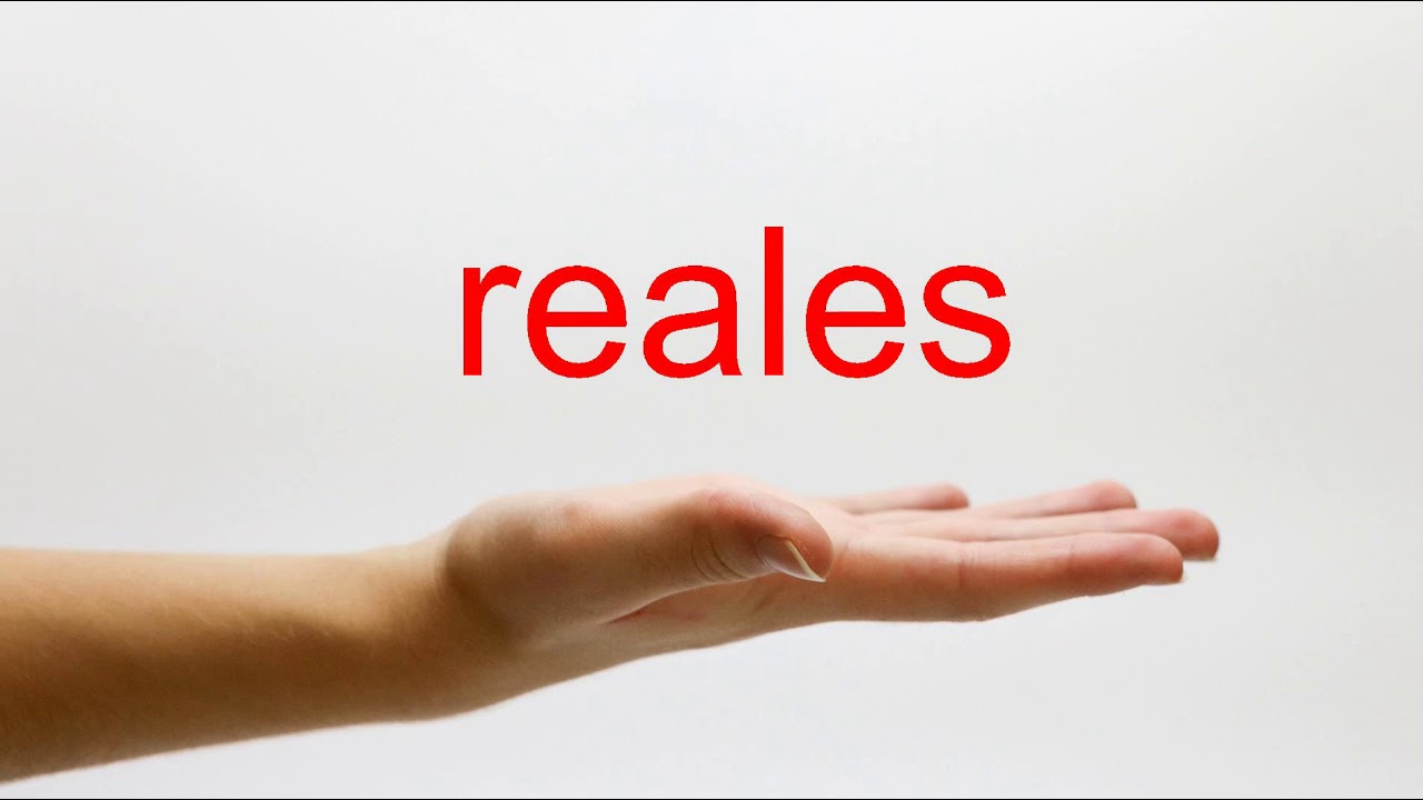How to Pronounce reales - American English - YouTube