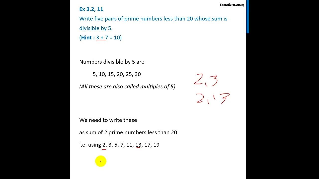 Ex 3.2, 11 - Write five pairs of prime numbers less than 20 whose sum ...