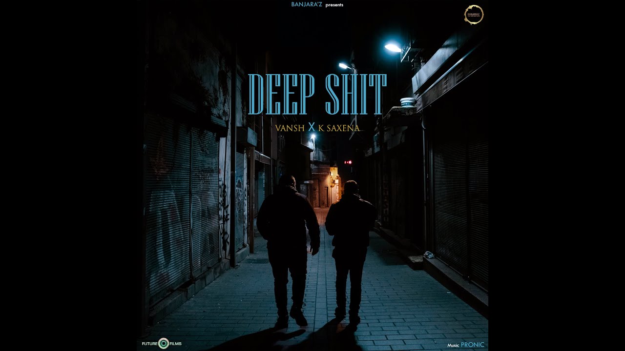 DEEP SHIT | Vansh X K Saxena | Prod. By Pronic - YouTube